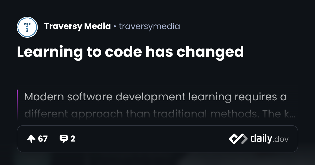Learning to code has changed | daily.dev