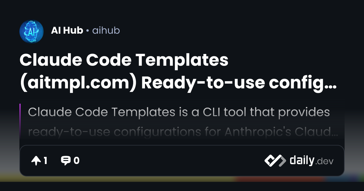 Claude Code Templates (aitmpl.com) Ready-to-use...