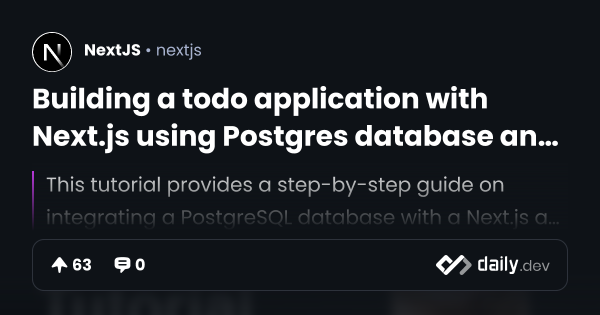 Building a todo application with Next.js using Postgres database and ...
