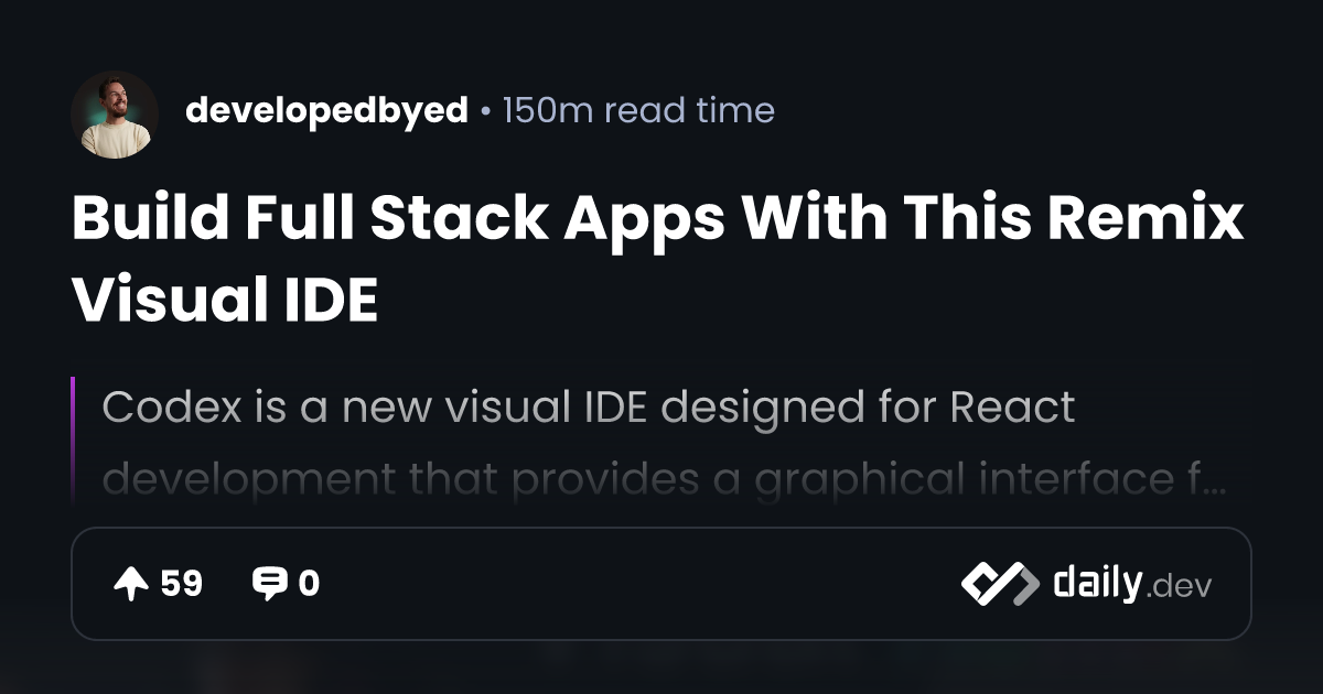 Build Full Stack Apps With This Remix Visual IDE | daily.dev