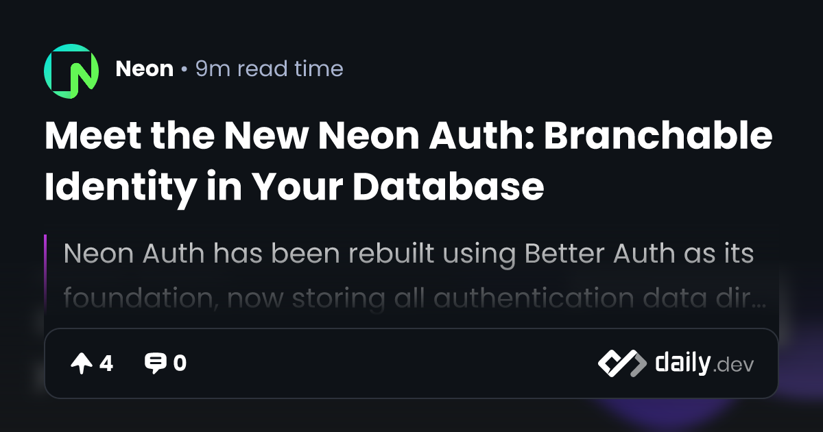 Meet the New Neon Auth: Branchable Identity in Your Database