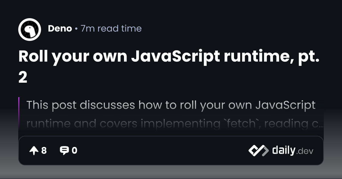 Roll your own JavaScript runtime, pt. 2 | daily.dev