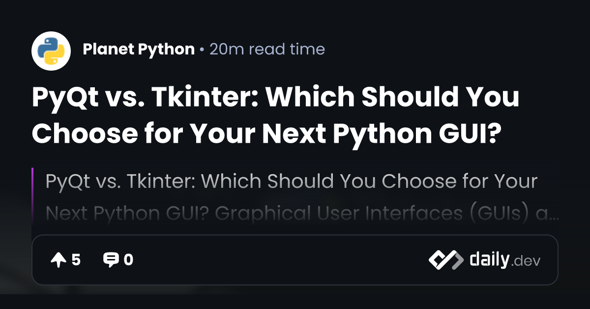 Pyqt Vs Tkinter Which Should You Choose For Your Next Python Gui Dailydev