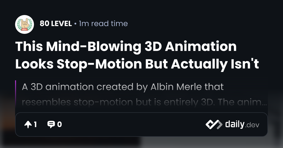 This Mind-Blowing 3D Animation Looks Stop-Motion But Actually Isn't ...