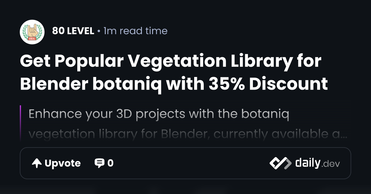 Get Popular Vegetation Library for Blender botaniq with...