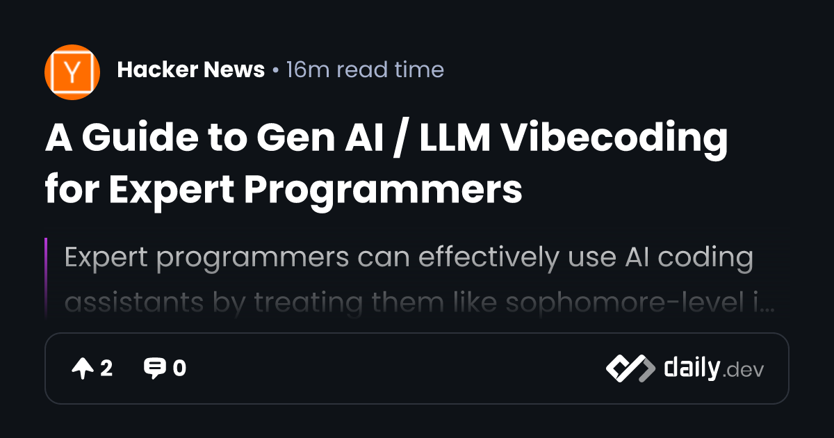 A Guide to Gen AI / LLM Vibecoding for Expert Programmers