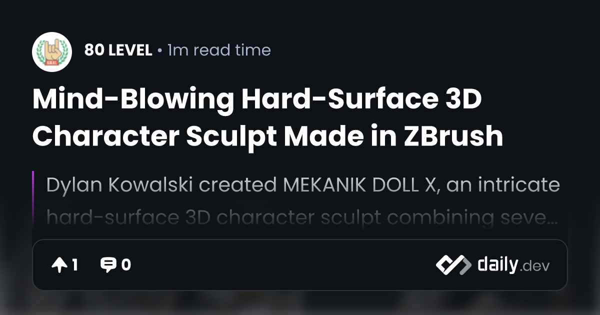 Mind-Blowing Hard-Surface 3D Character Sculpt Made in ZBrush | daily.dev