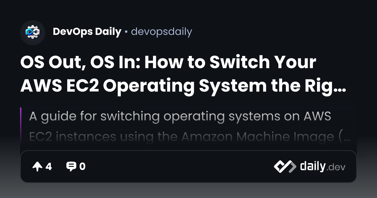 OS Out, OS In: How to Switch Your AWS EC2 Operating System the Right ...