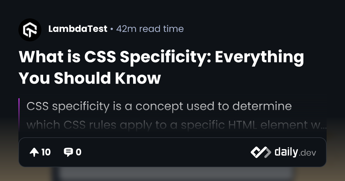 What is CSS Specificity: Everything You Should Know | daily.dev