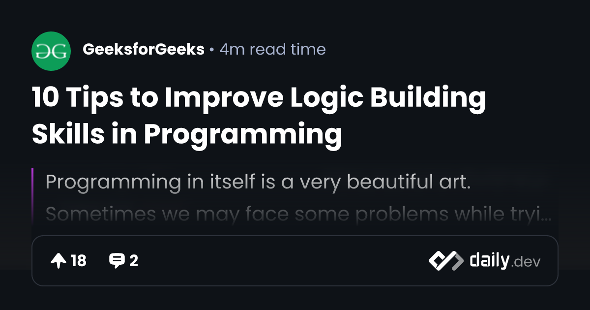 10 Tips To Improve Logic Building Skills In Programming Dailydev