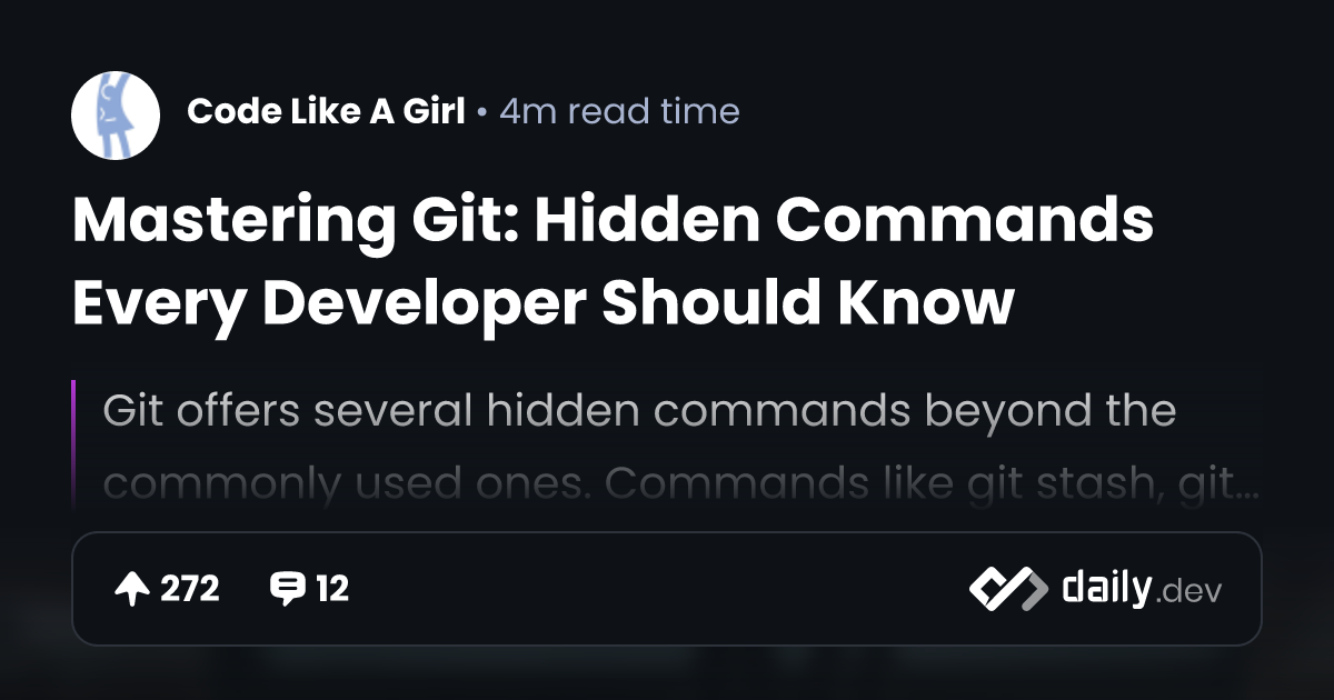 Mastering Git Hidden Commands Every Developer Should Know Dailydev 4596