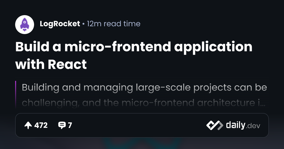 Build a micro-frontend application with React | daily.dev Build a micro-frontend application with React | daily.dev