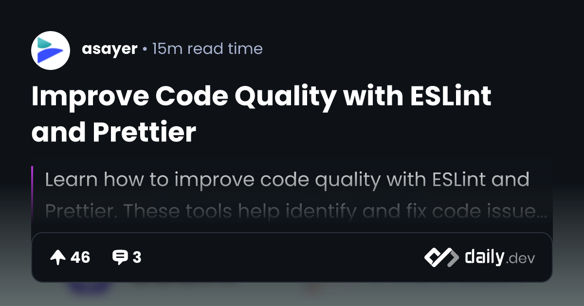 Improve Code Quality with ESLint and Prettier | daily.dev