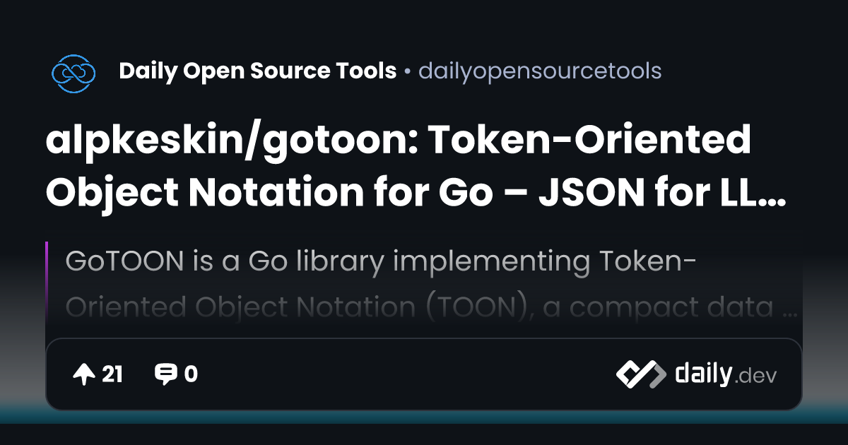 alpkeskin/gotoon: Token-Oriented Object Notation for Go...