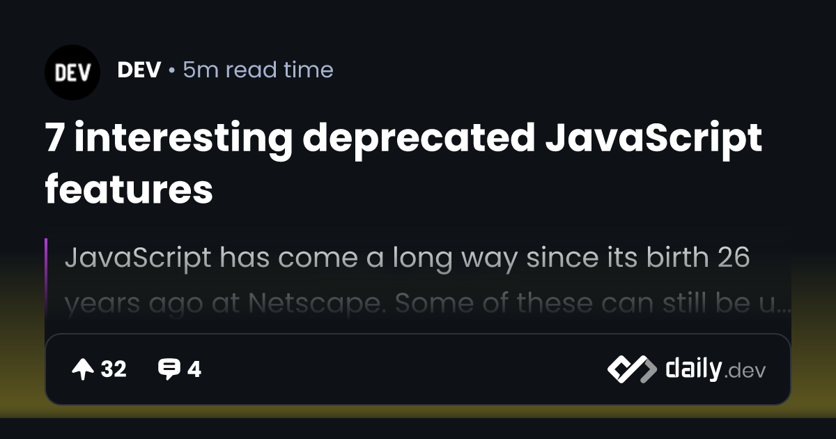 7 interesting deprecated JavaScript features | daily.dev