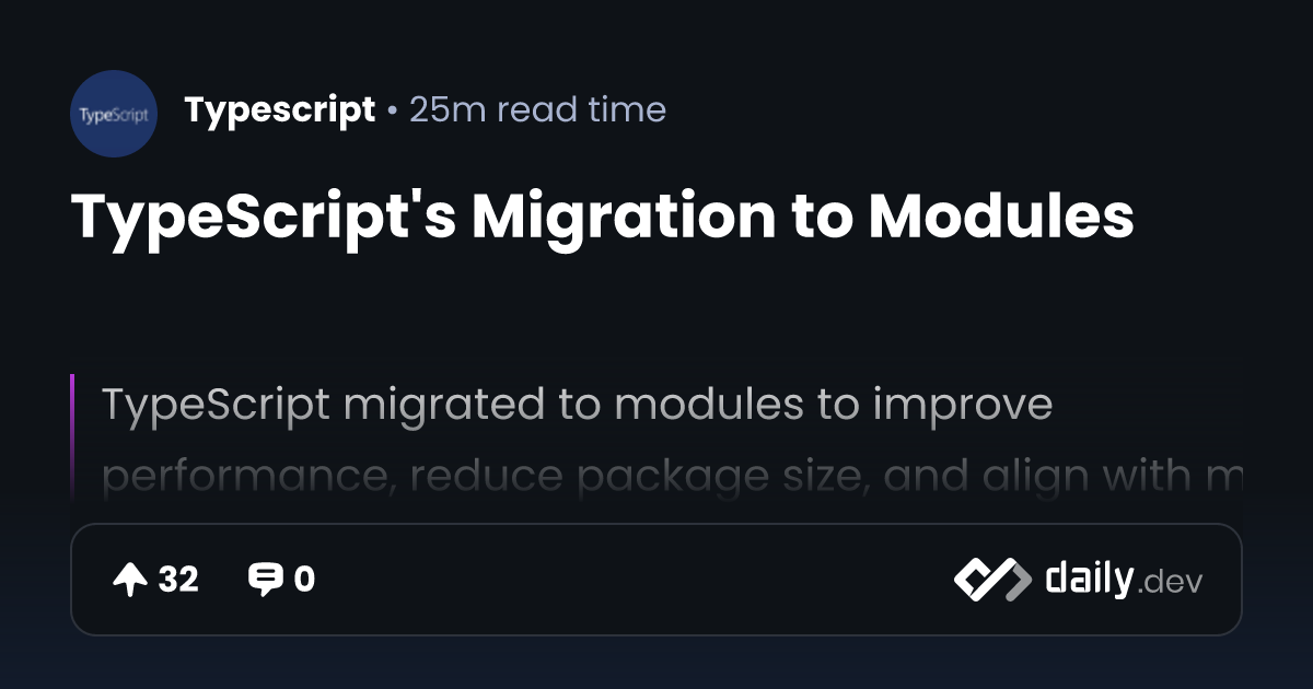 TypeScript's Migration to Modules | daily.dev