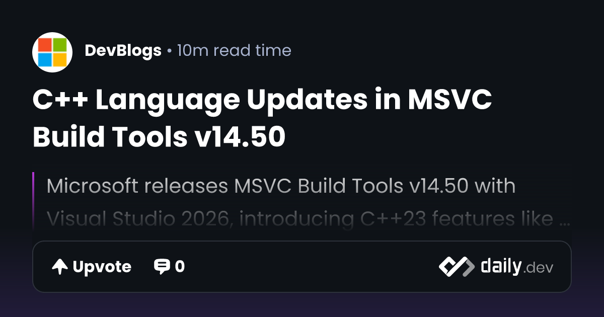 C++ Language Updates in MSVC Build Tools v14.50 | daily.dev