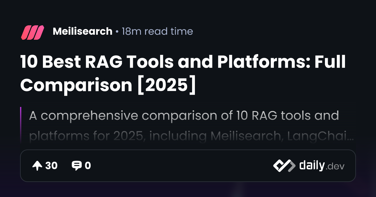 10 Best RAG Tools and Platforms: Full Comparison [2025] | daily.dev