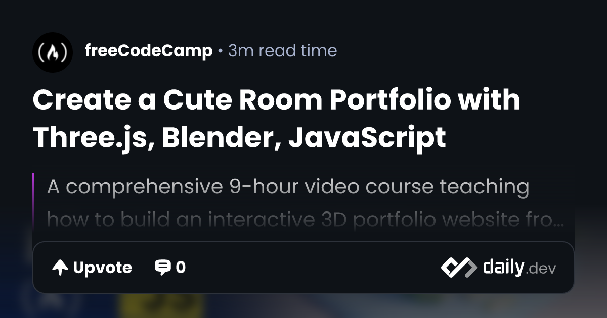 Create a Cute Room Portfolio with Three.js, Blender, JavaScript | daily.dev
