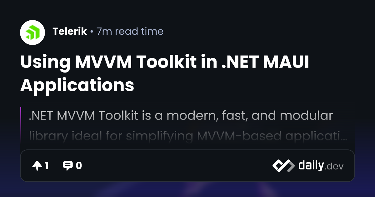 Using MVVM Toolkit in .NET MAUI Applications | daily.dev