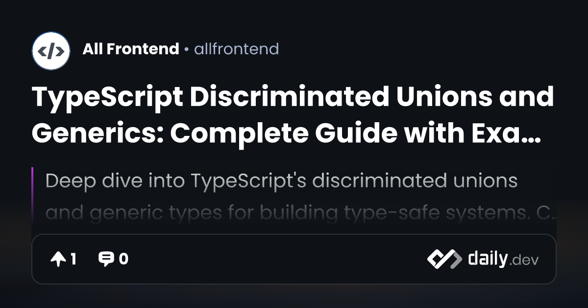 TypeScript Discriminated Unions and Generics: Complete...