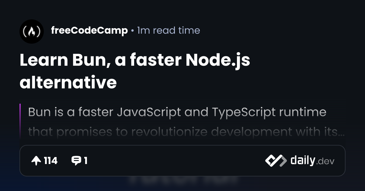 Learn Bun, a faster Node.js alternative | daily.dev