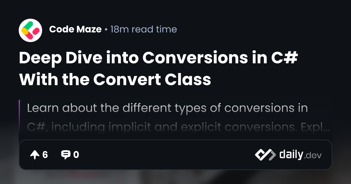 Deep Dive into Conversions in C# With the Convert Class | daily.dev