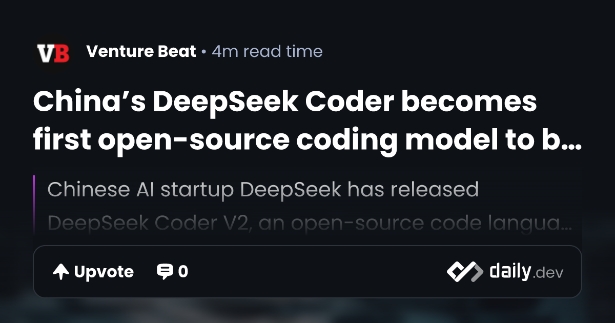 China S Deepseek Coder Becomes First Open Source Coding Model To Beat