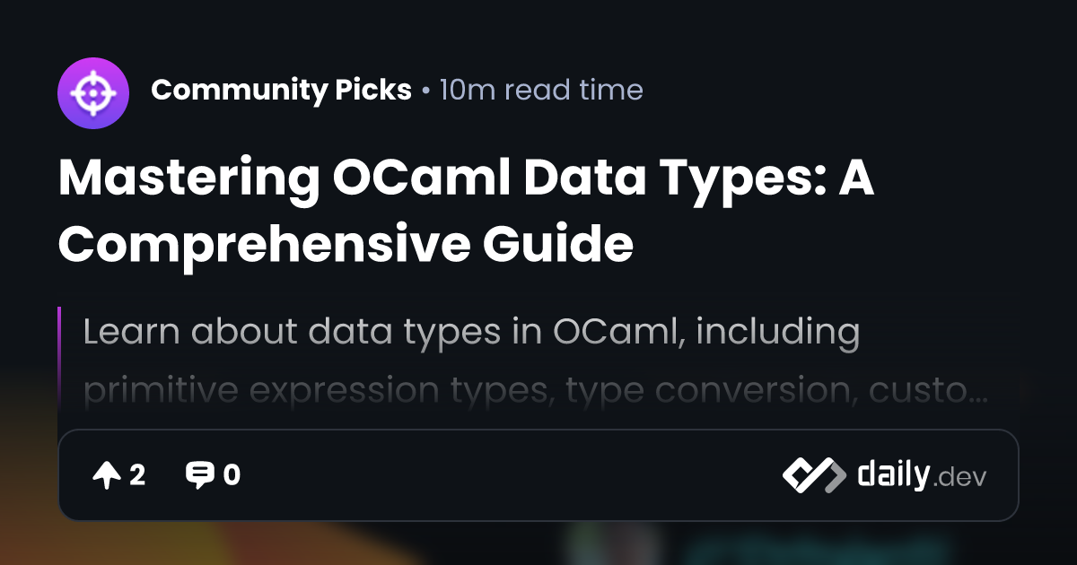 Mastering OCaml Data Types: A Comprehensive Guide