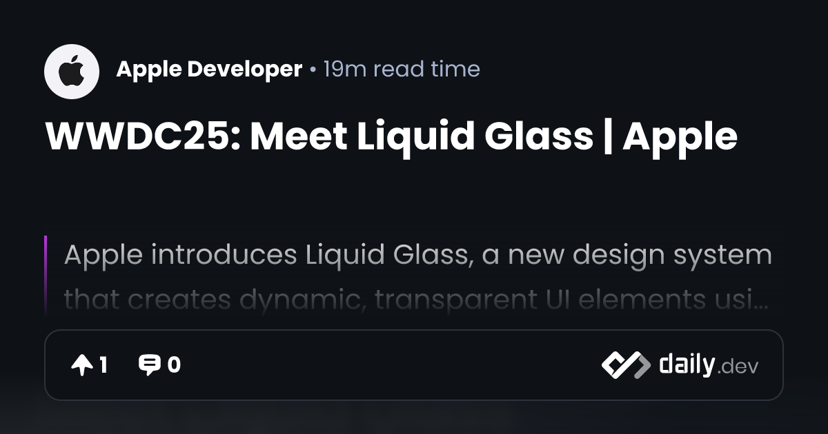 WWDC25: Meet Liquid Glass | Apple | daily.dev