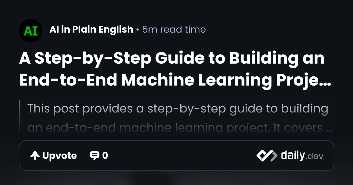 A Step-by-Step Guide to Building an End-to-End Machine Learning Project ...