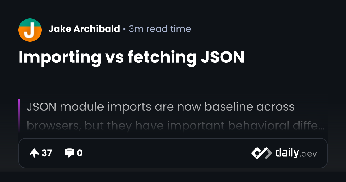 Importing vs fetching JSON | daily.dev