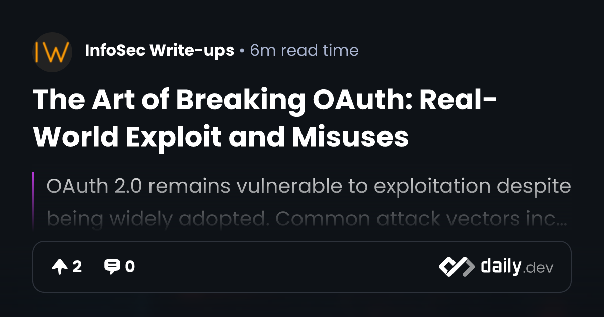 The Art of Breaking OAuth: Real-World Exploit and Misuses | daily.dev