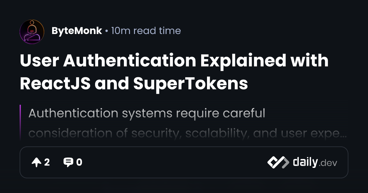 User Authentication Explained with ReactJS and SuperTokens | daily.dev