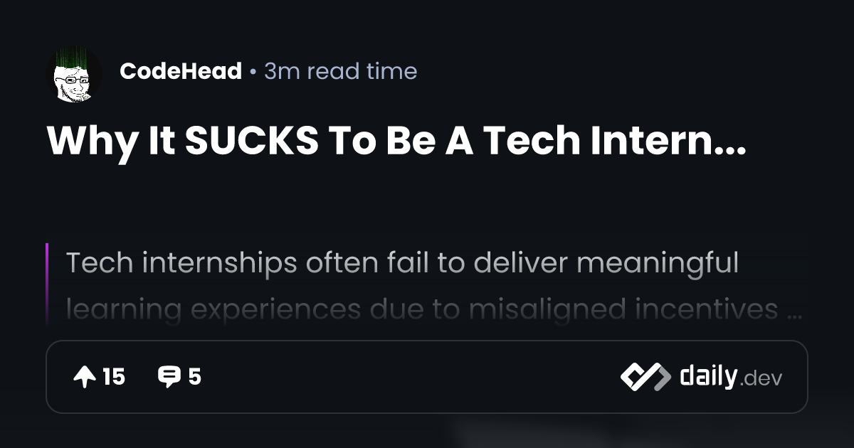 Why It SUCKS To Be A Tech Intern... | daily.dev