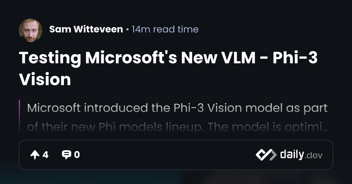 Testing Microsoft's New VLM - Phi-3 Vision | daily.dev