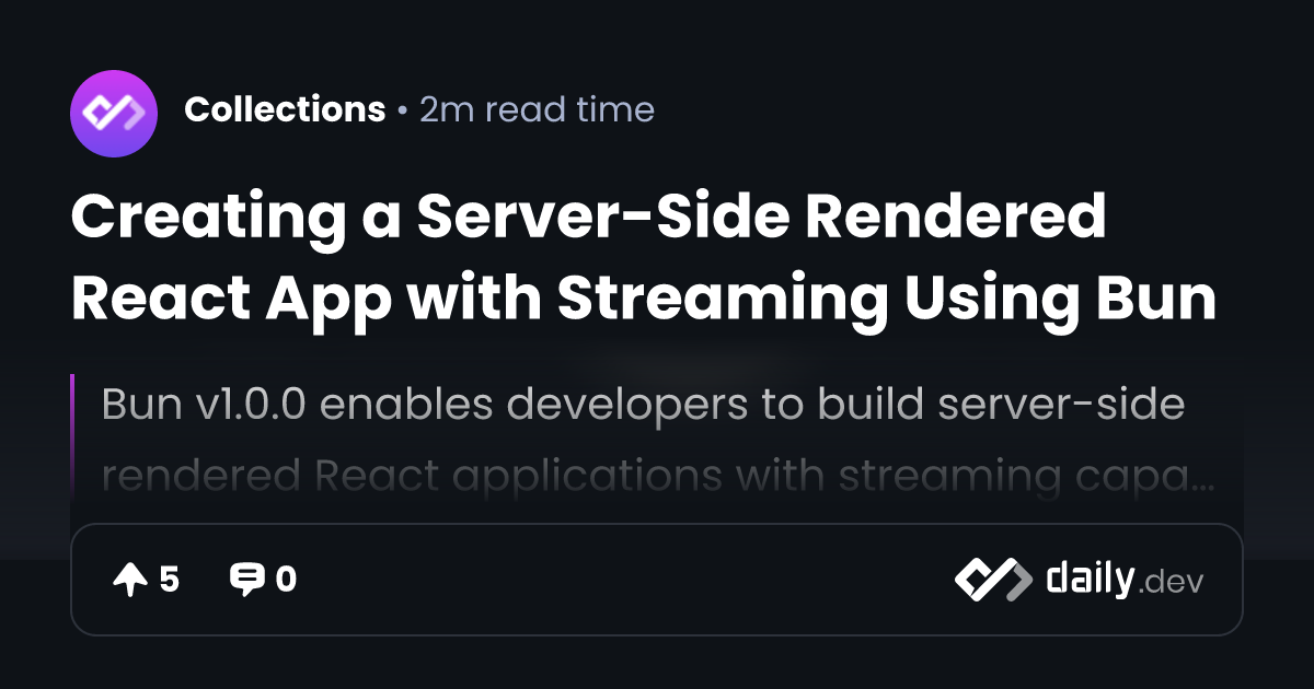 Creating a Server-Side Rendered React App with Streaming Using Bun ...