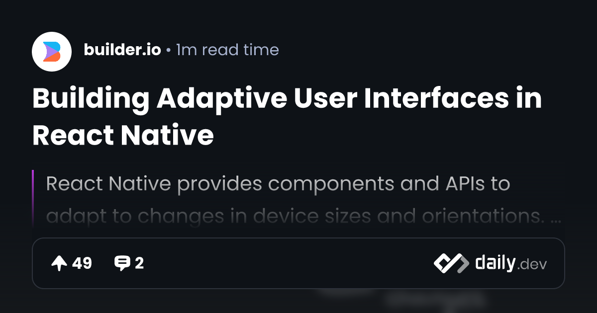 Building Adaptive User Interfaces in React Native | daily.dev