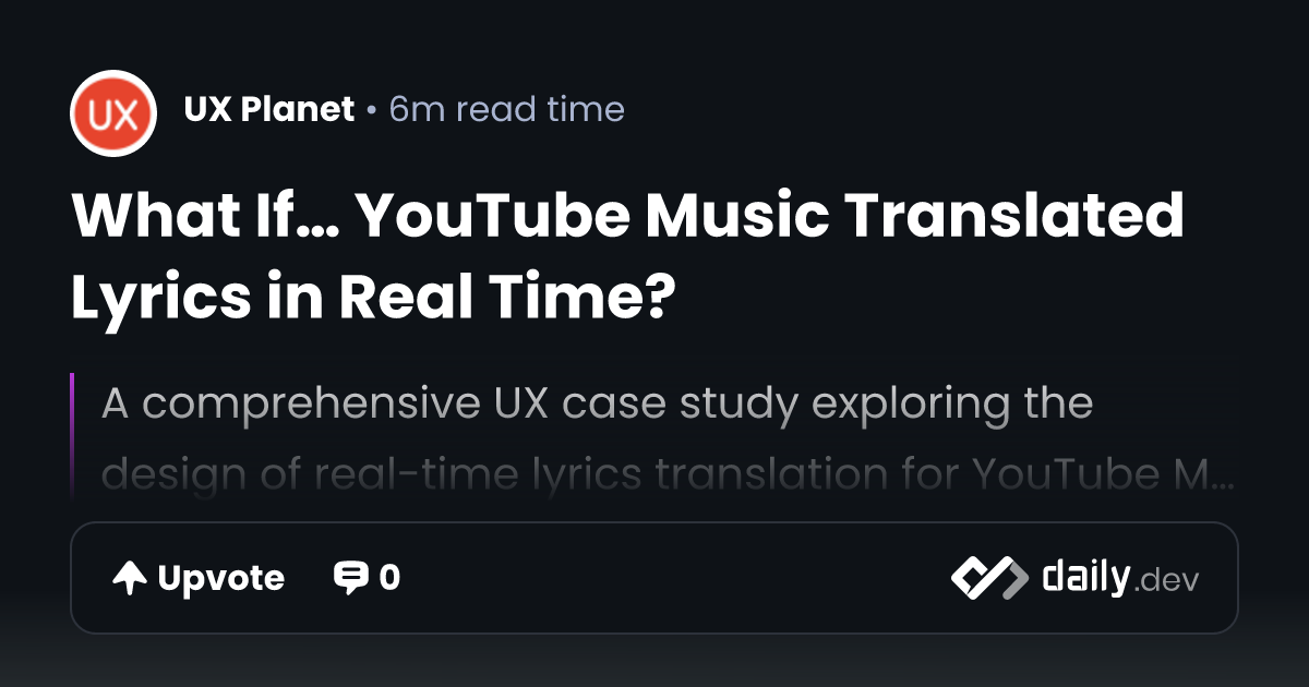 What If… YouTube Music Translated Lyrics in Real Time? | daily.dev