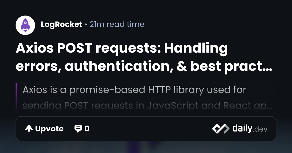 Axios POST requests: Handling errors, authentication, & best practices ...