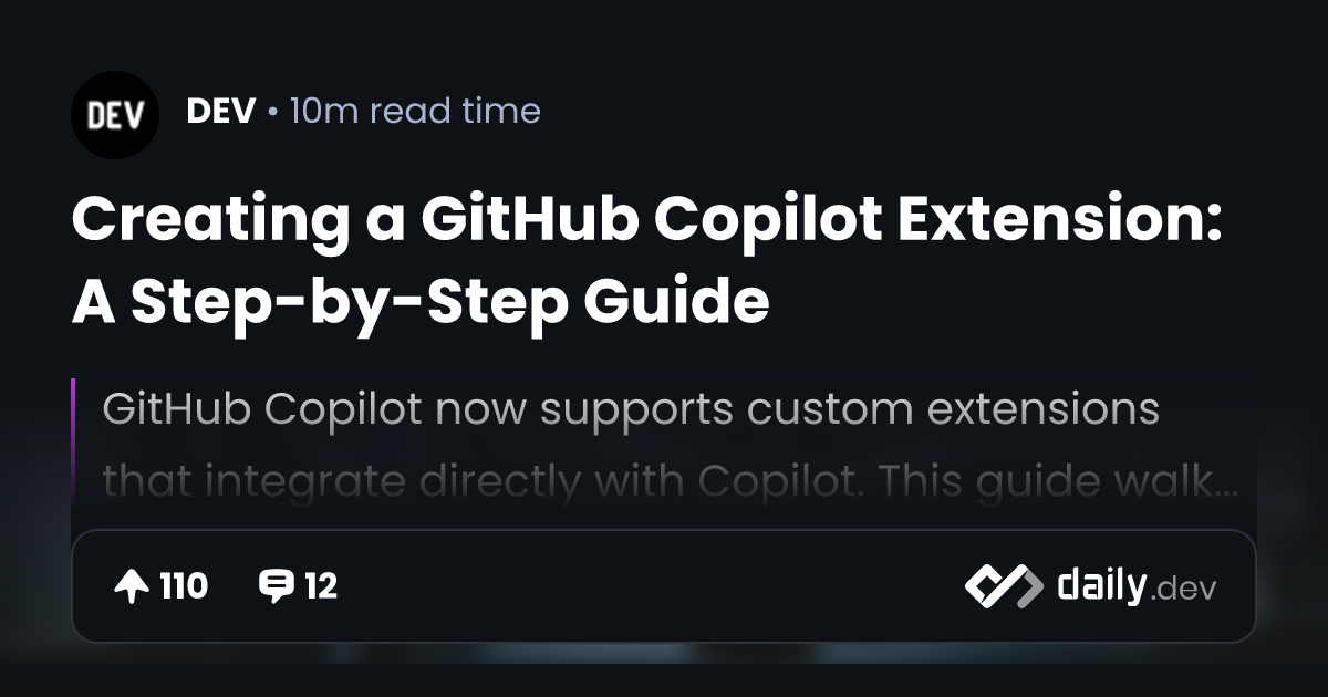Creating a GitHub Copilot Extension: A Step-by-Step Guide | daily.dev