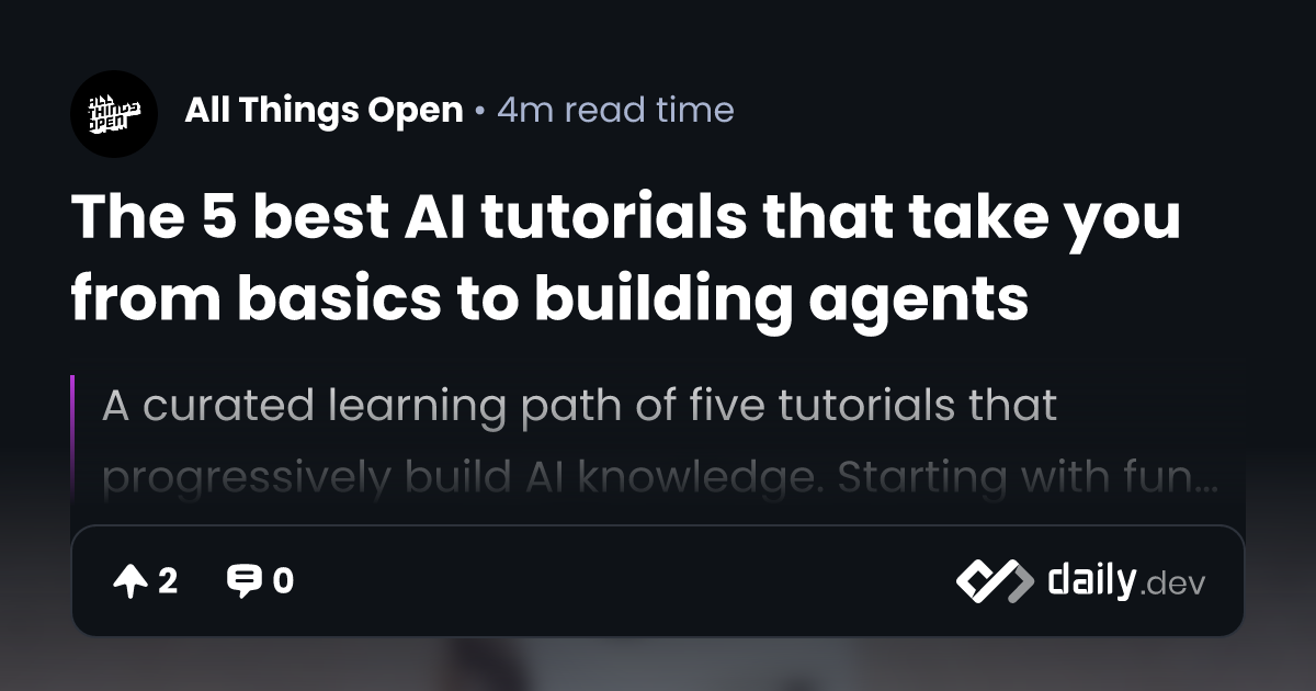 The 5 best AI tutorials that take you from basics to building agents ...