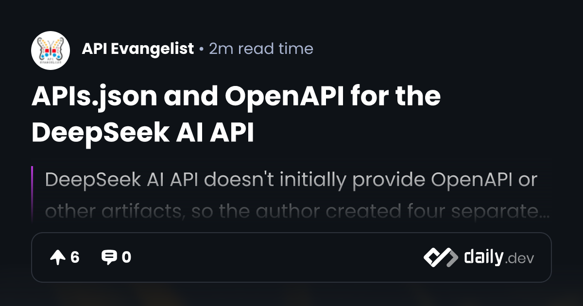 APIs.json and OpenAPI for the DeepSeek AI API | daily.dev