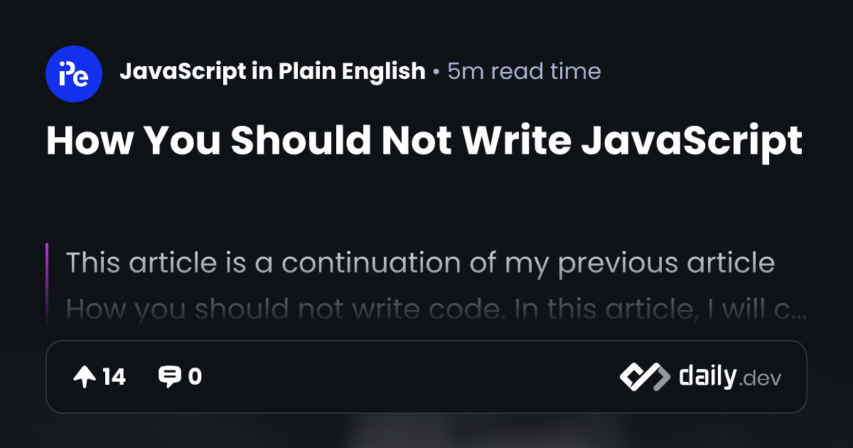 How You Should Not Write JavaScript | daily.dev