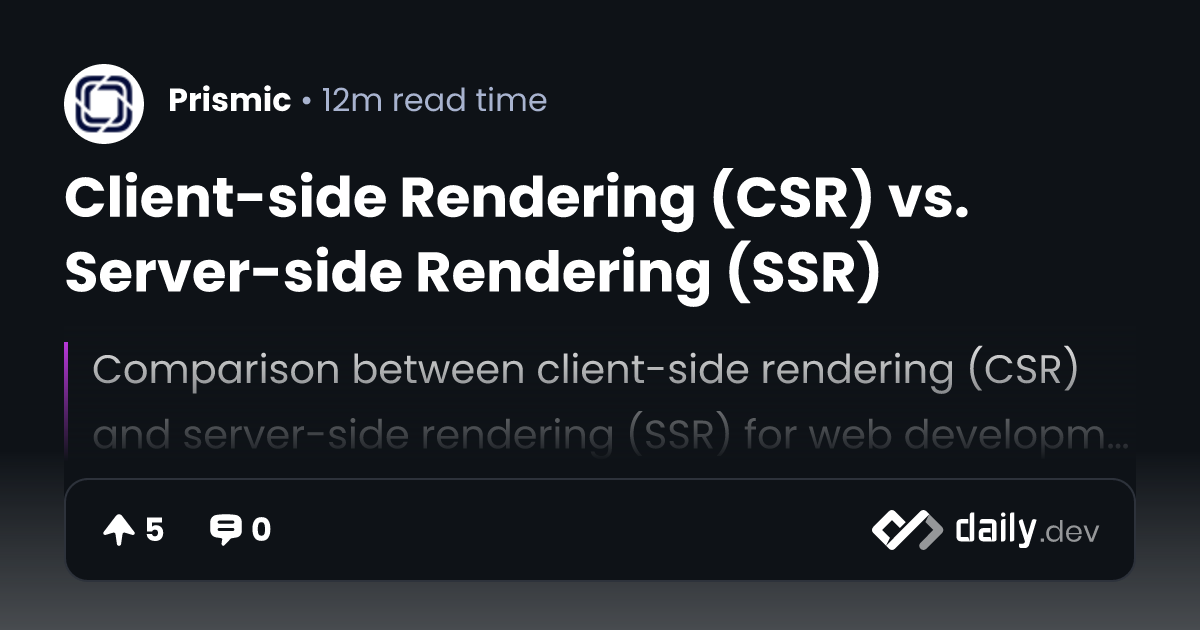 Client-side Rendering (CSR) vs. Server-side Rendering (SSR) | daily.dev