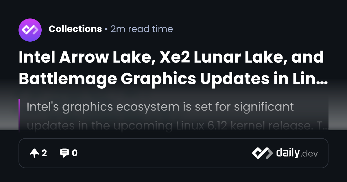 Intel Arrow Lake, Xe2 Lunar Lake, and Battlemage Graphics Updates in ...