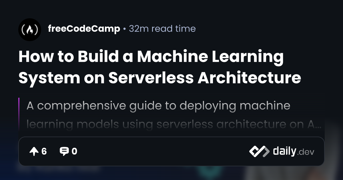 How to Build a Machine Learning System on Serverless Architecture ...