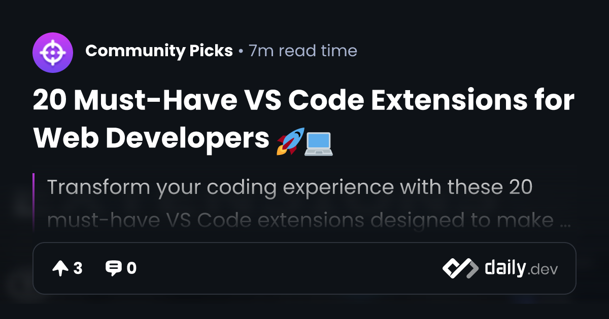 20 Must-Have VS Code Extensions for Web Developers 🚀💻 | daily.dev