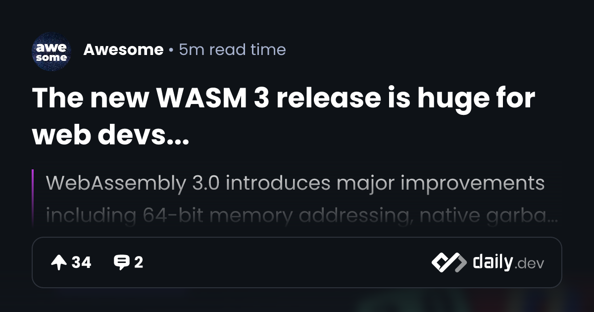 The new WASM 3 release is huge for web devs... | daily.dev