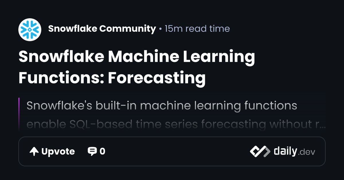 Snowflake Machine Learning Functions: Forecasting